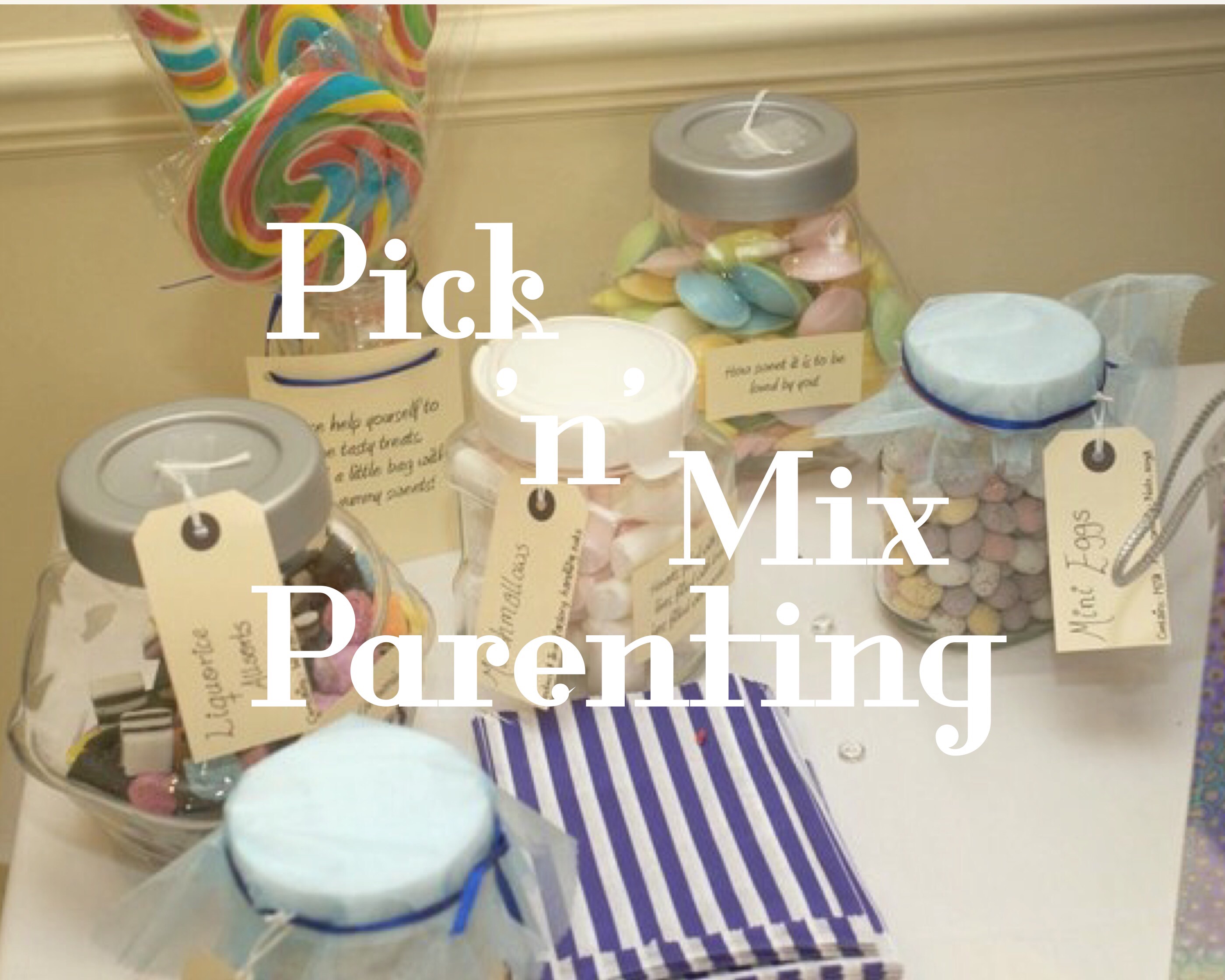 Pick ‘n’ Mix Parenting – All Things Spliced