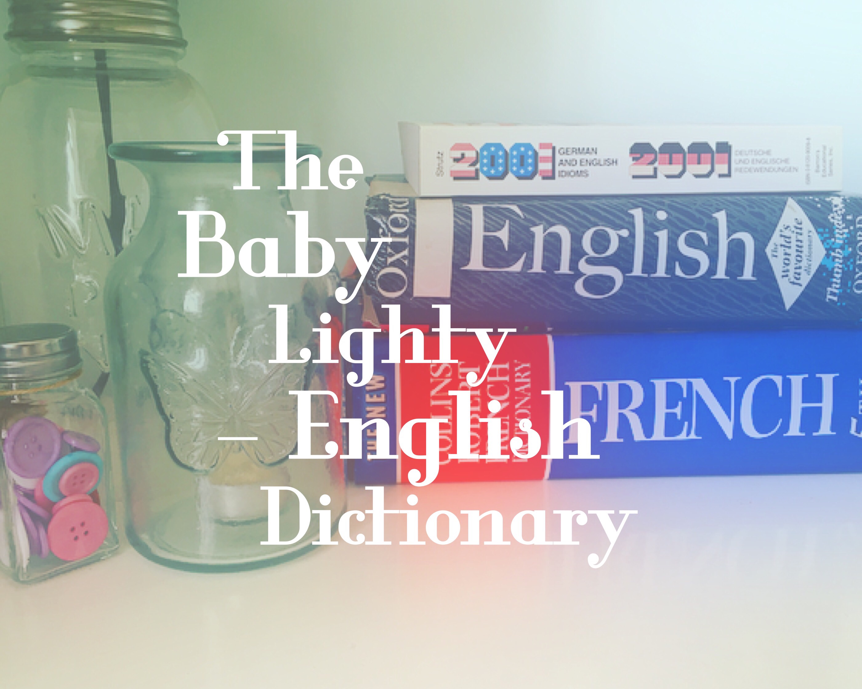 Baby Lighty to English Dictionary – All Things Spliced